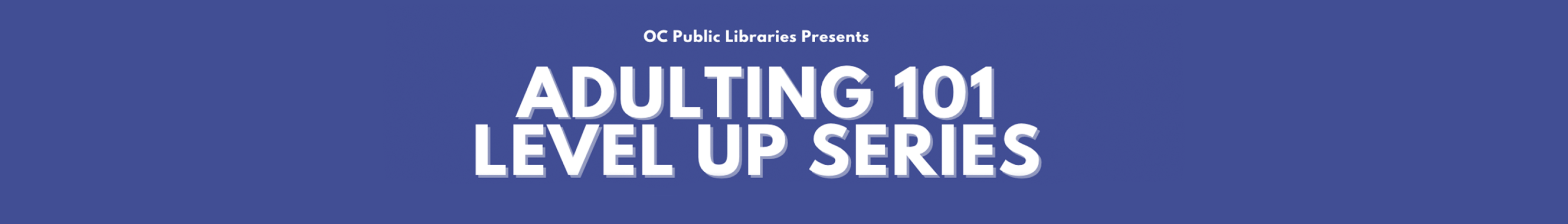 Adulting 101 | OC Public Libraries